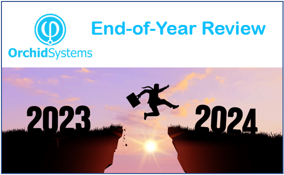 Orchid's 2023 End-of-Year Review | Orchid Systems | News & Articles